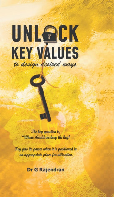 Unlock Key Values: to design desired ways by G Rajendran, Hardcover ...
