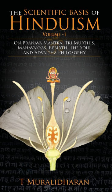 The Scientific Basis of Hinduism - Volume I: On Pranava Mantra, Tri ...
