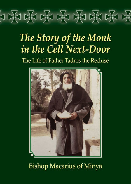 The Story of the Monk in the Cell Next-Door: The Life of Father Tadros ...