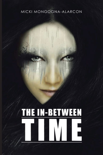 The In-Between Time by Micki Mongogna-Alarcon, Paperback | Barnes & Noble®