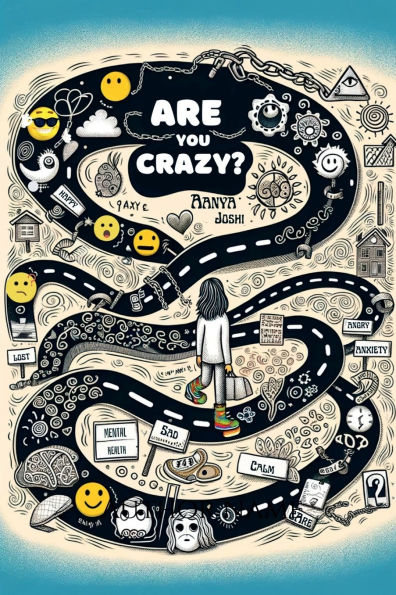 Are You Crazy?: Unmasking Mental Health Stigma One Story at a Time by ...