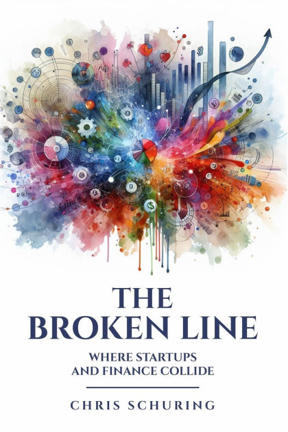 The Broken Line: Where Startups and Finance Collide by Christopher ...