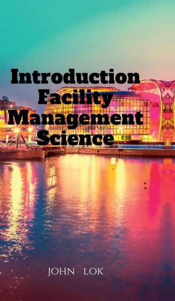 Introduction Facility Management Science by John Lok, Hardcover ...