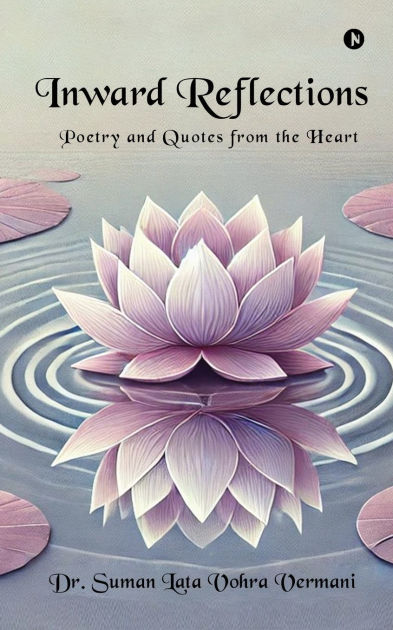 Inward Reflections: Poetry and Quotes from the Heart by Dr Suman Lata ...