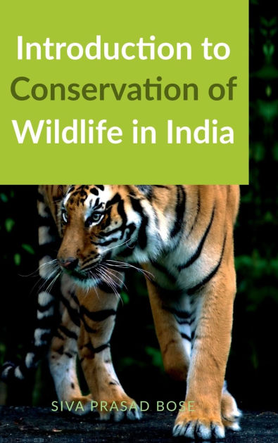 Introduction to Conservation of Wildlife in India by Siva Prasad Bose ...