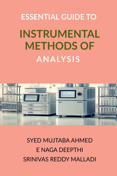 Essential Guide to Instrumental Methods of Analysis by Syed Mujtaba ...