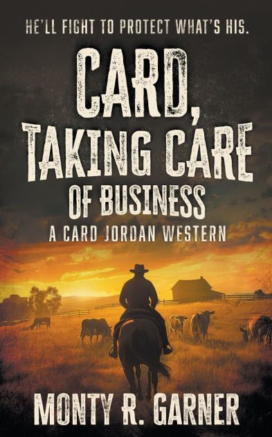 Card, Taking Care of Business: A Classic Western Adventure by Monty R ...