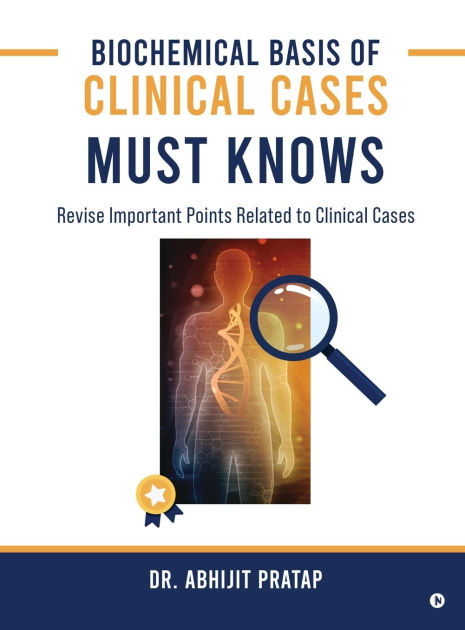 Biochemical Basis of Clinical Cases - MUST KNOWS: Revise important ...
