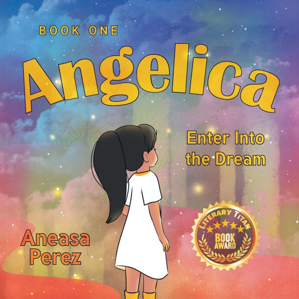 Angelica: Book One, Enter Into the Dream by Aneasa Perez, Paperback ...