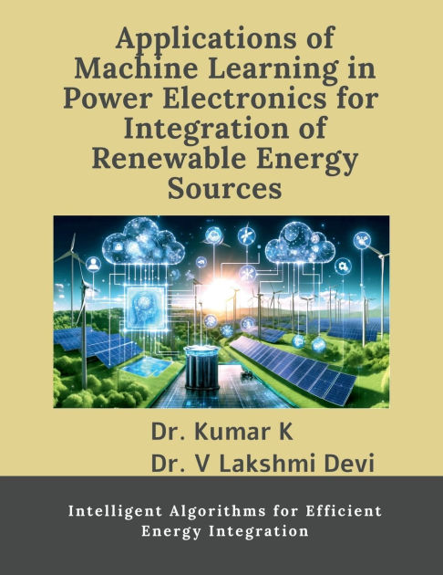 Applications of Machine Learning in Power Electronics for Integration ...