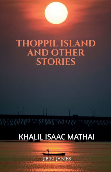 Thoppil Island and other Stories by Dr Khalil Isaac Mathai, Paperback ...