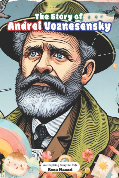 The Story of Andrei Voznesensky: An Inspiring Story for Kids by Reza ...