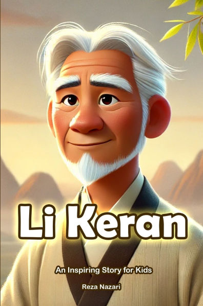 The Story of Li Keran: An Inspiring Story for Kids by Reza Nazari ...