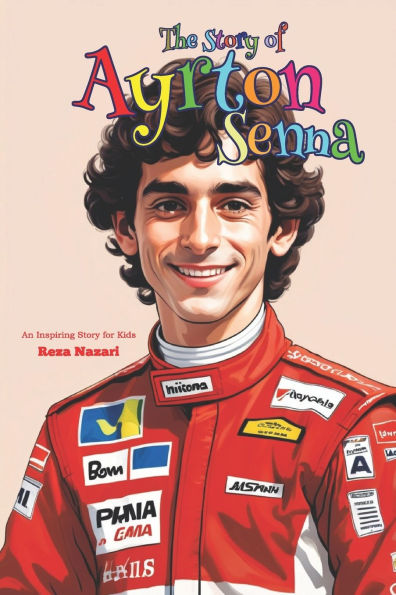 The Story of Ayrton Senna: An Inspiring Story for Kids by Reza Nazari ...