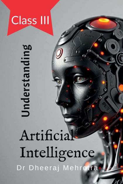 Understanding Artificial Intelligence: Class III by Dr Dheeraj Mehrotra ...