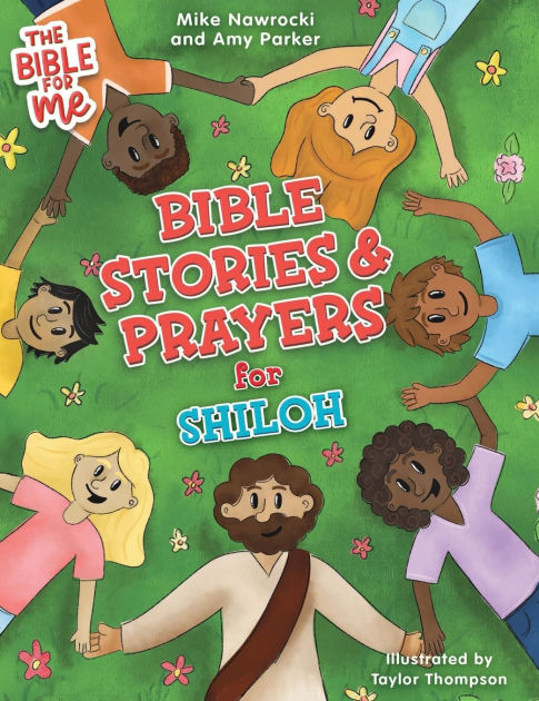 Bible Stories & Prayers for Shiloh by Mike Nawrocki, Amy Parker, Taylor ...