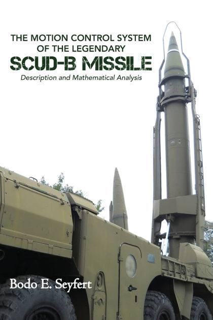 The Motion Control System of the Legendary Scud-b Missile by Bodo E ...