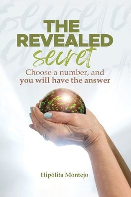 The Revealed Secret, Chose a number, and your will have the answer by ...