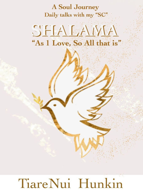 Shalama: "As 1 Love, So All that is" by Tiarenui Hunkin, Paperback ...