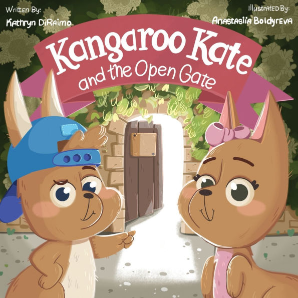 Kangaroo Kate And The Open Gate by Kathryn Diraimo, Anastasiia ...