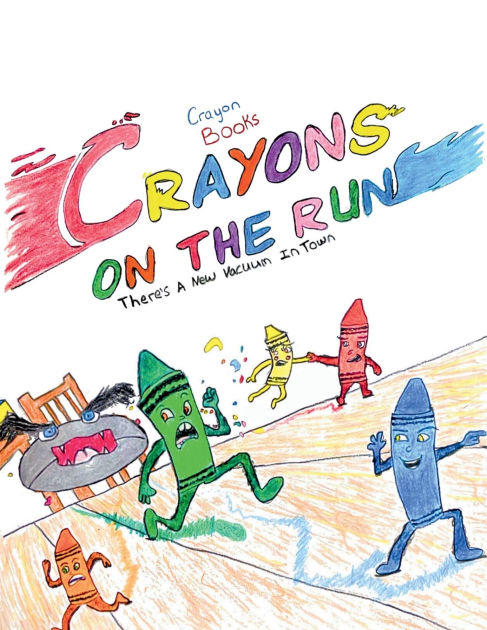 Crayon Books: Crayons on the Run by Cameron Parker | eBook (NOOK Kids ...