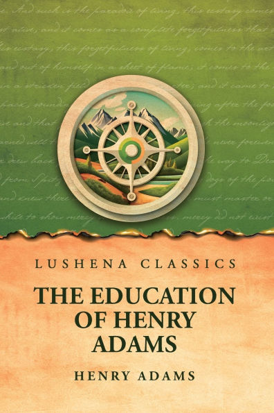 The Education of Henry Adams by Henry Adams, Paperback | Barnes & Noble®