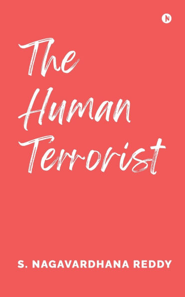 The Human Terrorist by S Nagavardhana Reddy, Paperback | Barnes & Noble®