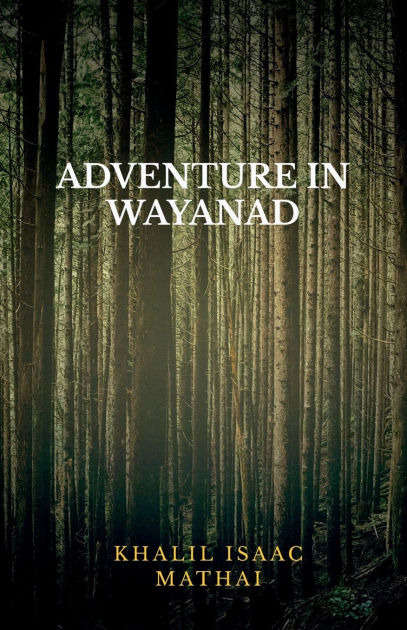 Adventure In Wayanad by Dr Khalil Isaac Mathai, Paperback | Barnes & Noble®
