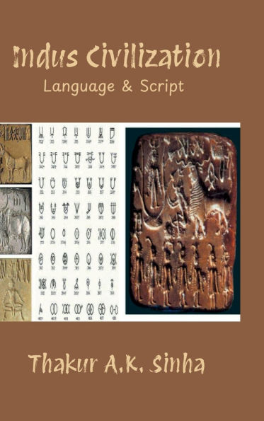 Indus Civilization: Language & Script by Thakur a K Sinha, Hardcover ...