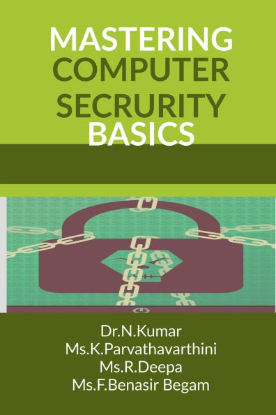 Mastering Computer Security Basics by Dr N Kumar, MS K Parvathavarthini ...