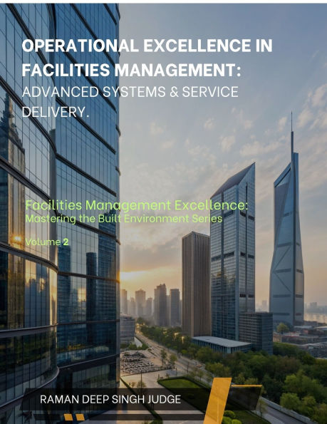 Operational Excellence in Facilities Management: Advanced Systems ...