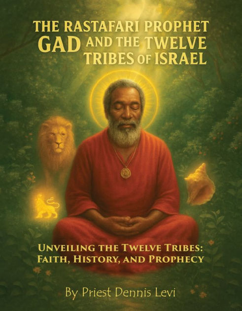 The Rastafari Prophet Gad and the Twelve Tribes of Israel, Unveiling ...