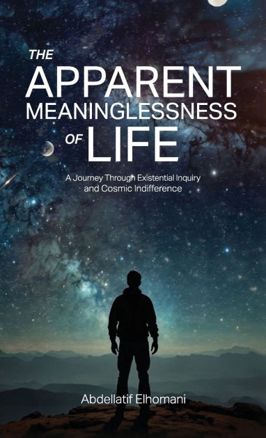 The Apparent Meaninglessness of Life, A Journey Through Existential ...