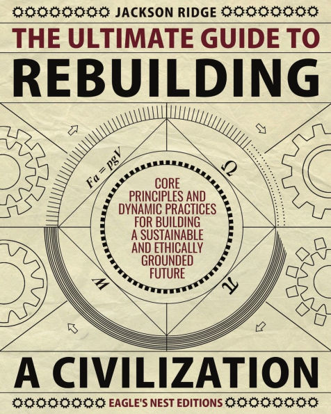 The Ultimate Guide to Rebuilding a Civilization: Dynamic Practices and ...