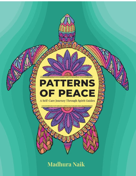 Patterns of peace: A self-care journey through spirit guides by Madhura ...