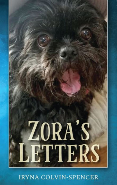 Zora's Letters by Iryna Colvin-Spencer, Paperback | Barnes & Noble®