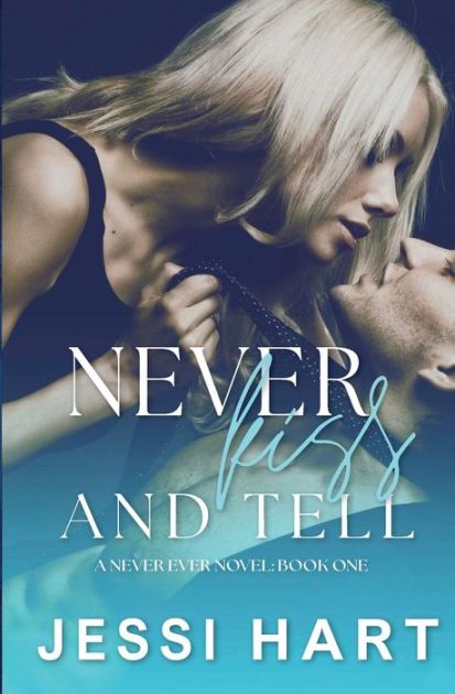 Never Kiss and Tell: An Ememies to Lovers, Best Friend's Brother ...