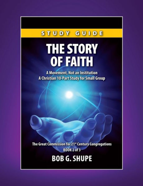 The Story of Faith - Study Guide: A Movement, Not an Institution by Bob ...