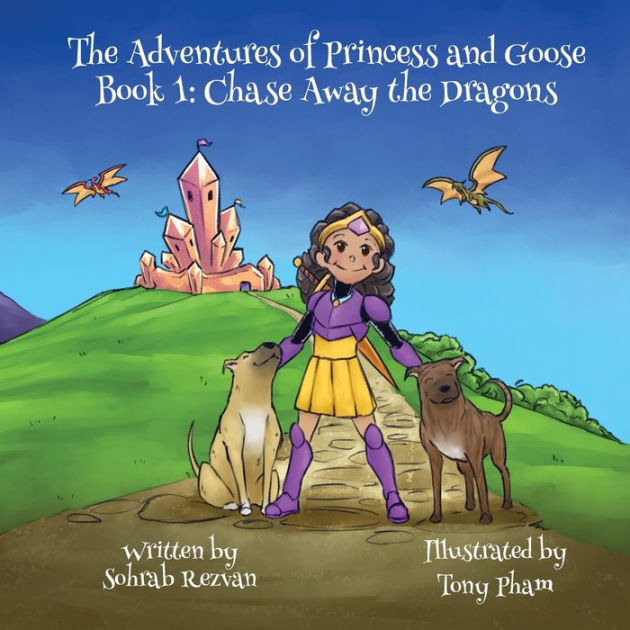 The Adventures of Princess and Goose Book 1: Chase Away the Dragons by ...