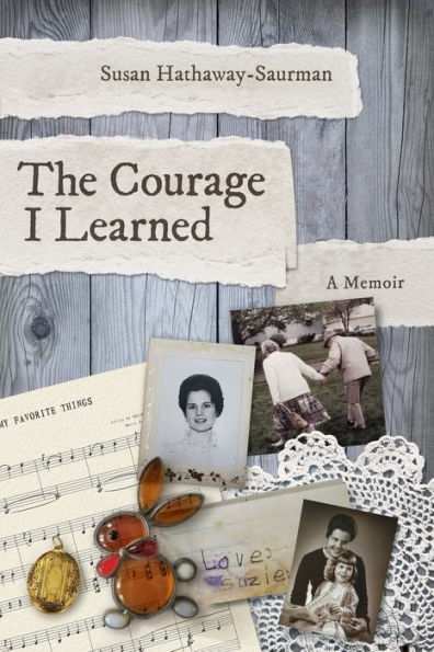 The Courage I Learned by Susan Hathaway Saurman, Paperback | Barnes ...
