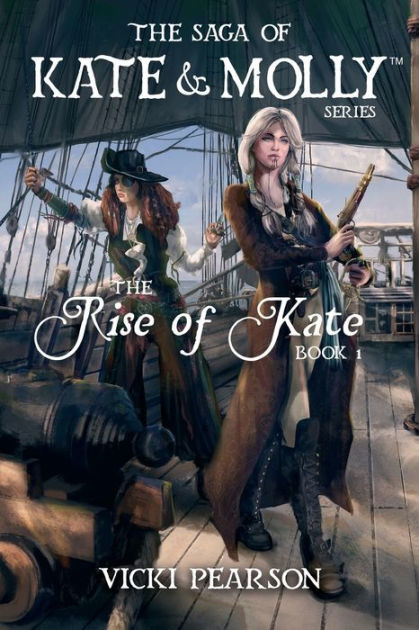 The Rise of Kate: Book 1 in The Saga of Kate & Molly Series by Vicki ...
