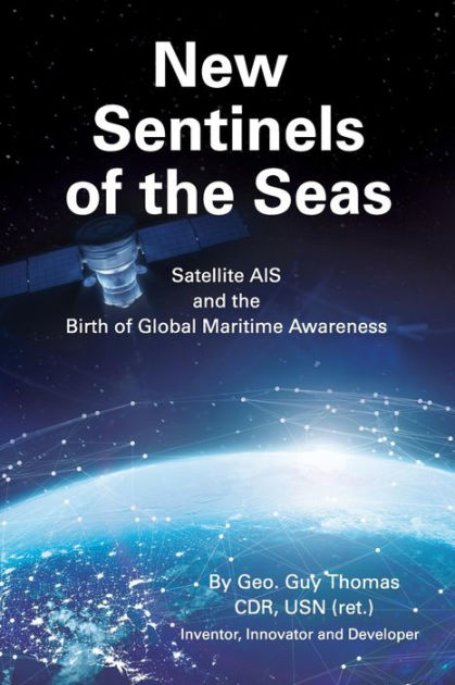 New Sentinels of the Seas: Satellite AIS and the Birth of Global ...