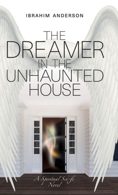 The Dreamer in the Unhaunted House by Ibrahim Anderson, Paperback ...