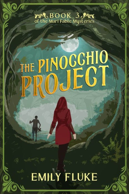 The Pinocchio Project: Book 3 of the Mari Fable Mysteries by Emily ...