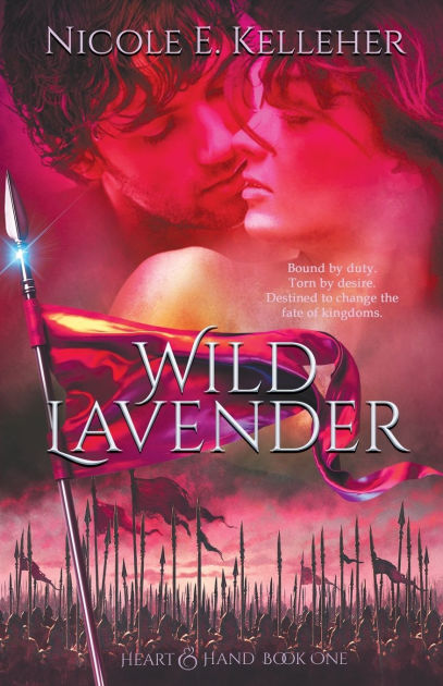 Wild Lavender, Book One of Heart and Hand Series by Nicole E Kelleher ...