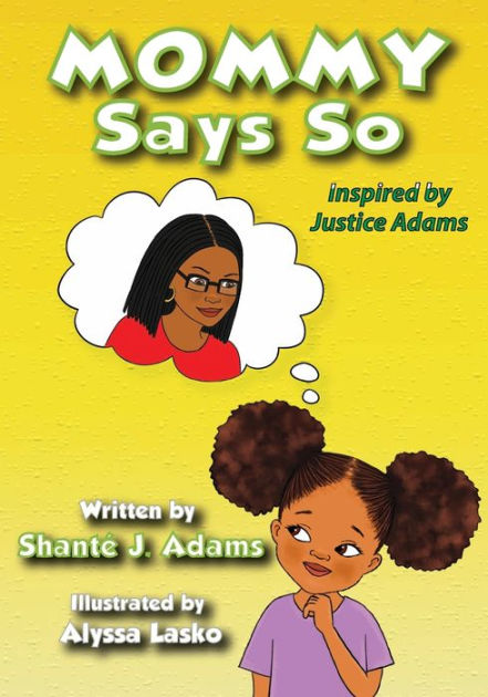 Mommy Says So by Shante Adams, Paperback | Barnes & Noble®
