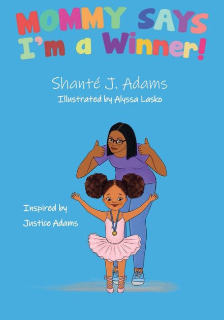 Mommy Says I'm a Winner! by Shante Adams, Paperback | Barnes & Noble®