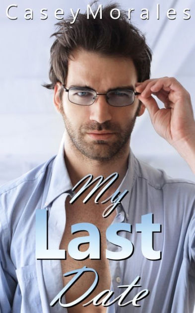 My Last Date by Casey Morales, Paperback | Barnes & Noble®