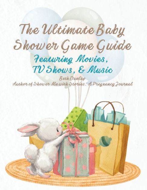 The Ultimate Baby Shower Game Guide by Beth Dunlap, Paperback | Barnes ...