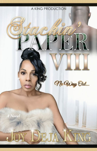 Stackin' Paper Part 8: No Way Out by Joy Deja King, Paperback | Barnes ...